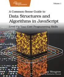 دانلود کتاب A Common-Sense Guide to Data Structures and Algorithms in JavaScript, Volume 1